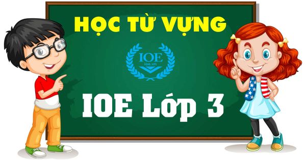 Từ vựng và Bài tập Tiếng Anh - Lớp 3